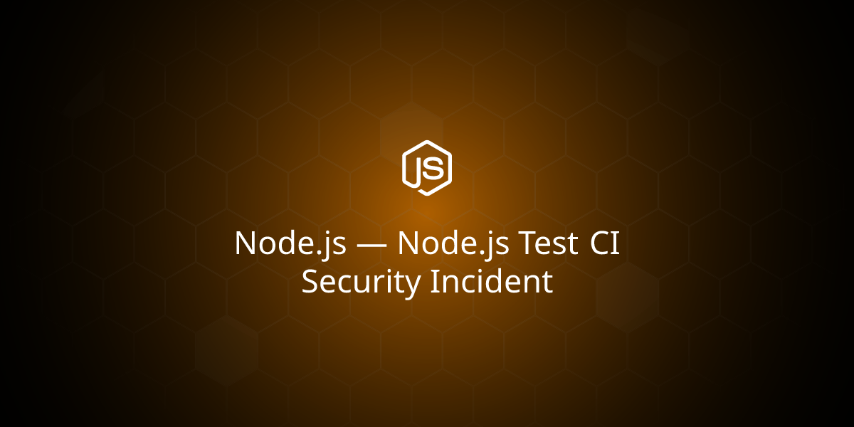 Node.js — Node.js Test CI Security Incident